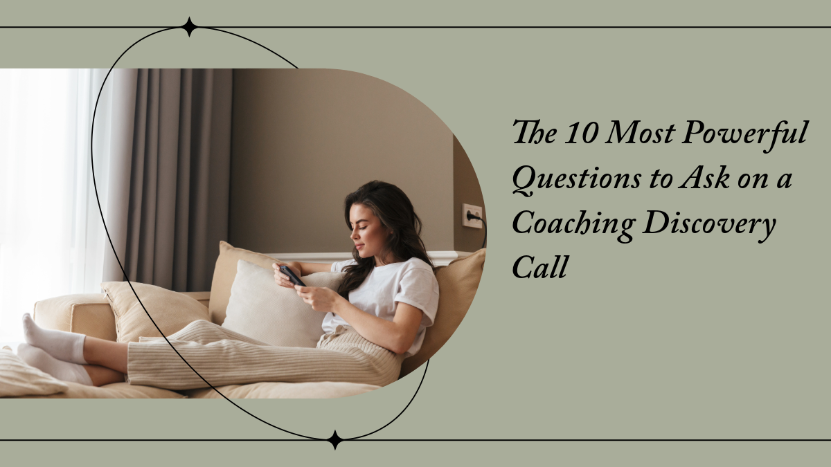 The 10 Most Powerful Questions to Ask on a Coaching Discovery Call